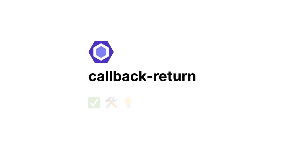 callback-return - ESLint - Pluggable JavaScript Linter