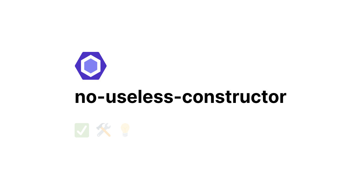 no-useless-constructor - ESLint - Pluggable JavaScript Linter