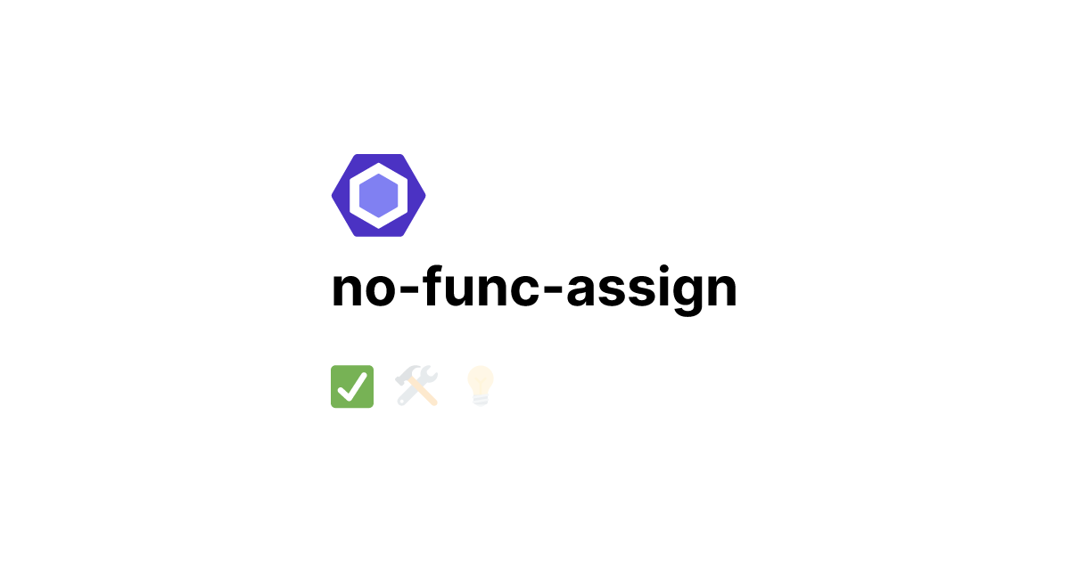 no-func-assign - ESLint - Pluggable JavaScript Linter